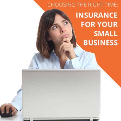 Choosing the Right Time: Insurance for Your Small Business ...